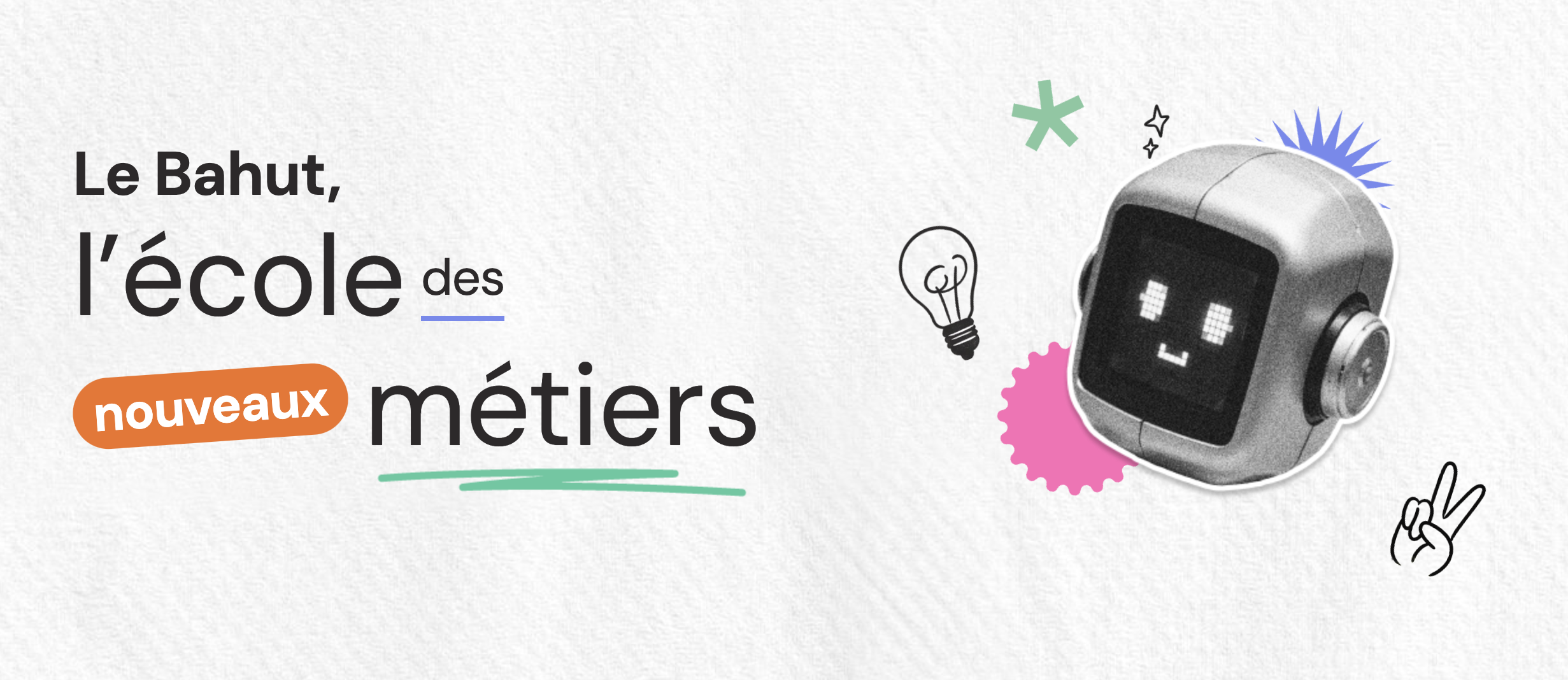 Le Bahut - L’école des nouveaux métiers du numérique
